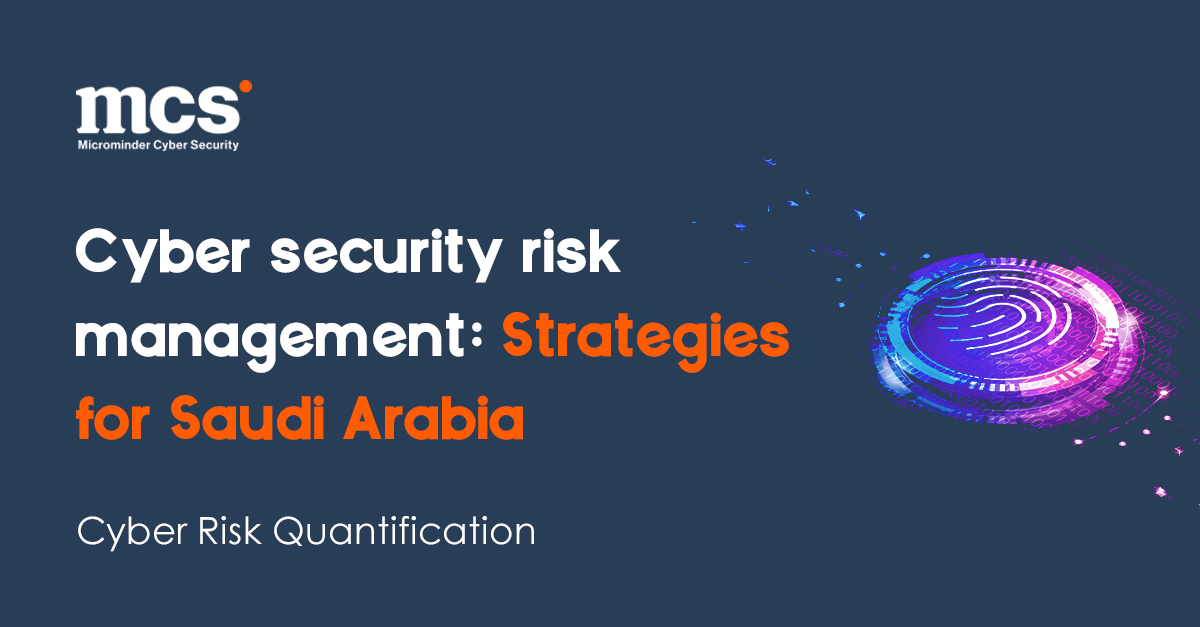 Cyber Security Risk Management Strategies for Saudi Arabia | Microminder Cyber Security
